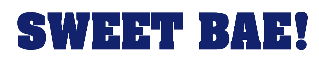 SWEET BAE! | EZ-Lettering